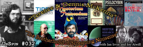 UnSpun 032 – “Terence & Dennis McKenna: The Brotherhood of Screaming ...