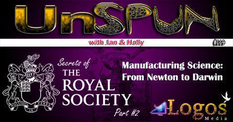 UnSpun 119: Secrets of the Royal Society, pt. 2: Manufacturing Science ...
